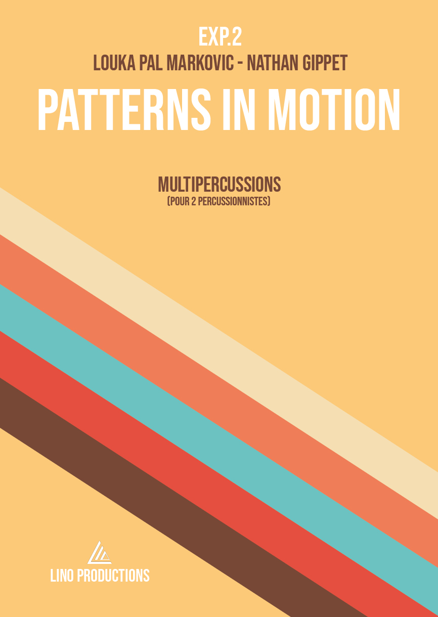 Patterns in Motion – Louka Pal MARKOVIC et Nathan GIPPET – Lino Productions